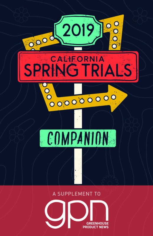 2019 California Spring Trials Companion - Greenhouse Product News